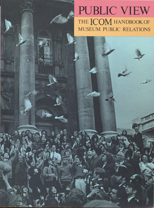 Public view : the ICOM handbook of museum public relations ...
